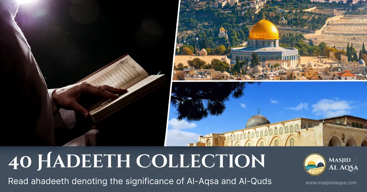 40 Hadeeth | Significance of Al-Aqsa and The Holy Land